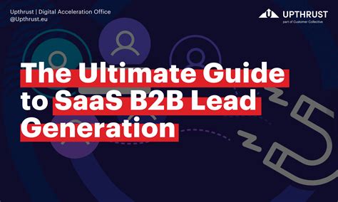 The Ultimate Guide To Saas B2b Lead Generation Upthrust