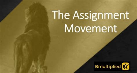 The Assignment Movement