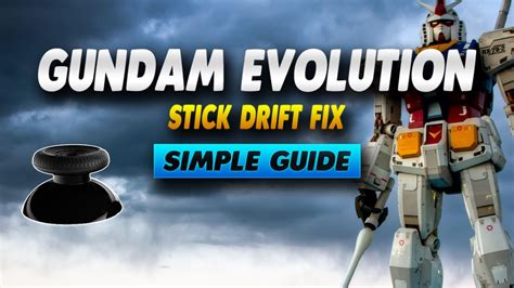 Gundam Evolution How To Fix Stick Drift Simple Guide Youtube