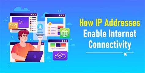 How IP Addresses Enable Internet Connectivity
