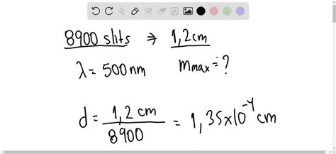 A Diffraction Grating Has 8900 Slits Across 1 20 Cm If Light With A
