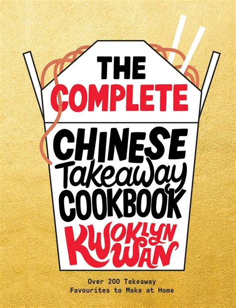 The Complete Chinese Takeaway Cookbook Over 200 Takeaway Favourites To