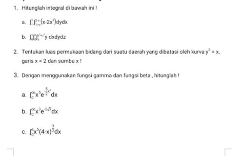 1. Hitunglah integral di bawah ini!a. ∫−11 ∫1+x−x (x−2x3)dydxb. ∫01 ∫02..