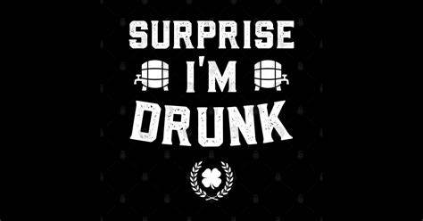 Surprise Im Drunk Funny St Patricks Day Surprise Im Drunk Sticker