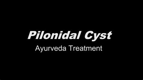 Pilonidal Cyst Ayurveda Treatment Youtube