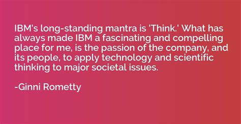 Ibms Long Standing Mantra Is Think What Has Always Made Ibm A