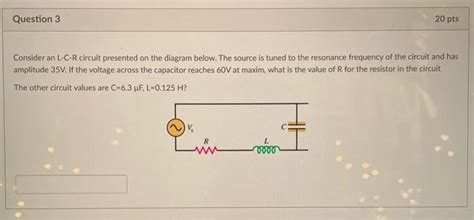 Solved Question 3 20 Pts Consider An L C R Circuit Presented Chegg Com