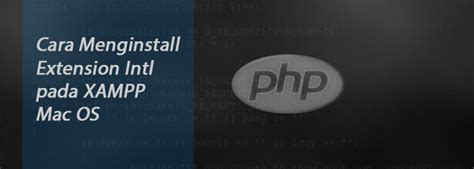 Cara Menginstall Extension Intl Pada Xampp Macos