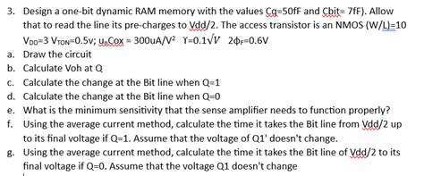 3 Design A One Bit Dynamic RAM Memory With The Chegg Com
