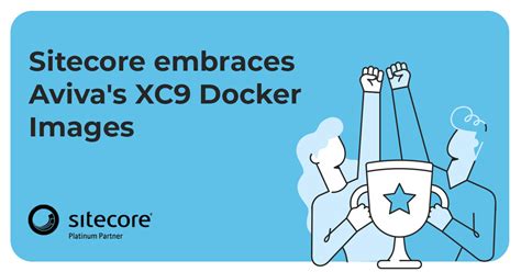 Sitecore Embraces Xc9 Docker Images Aviva Solutions