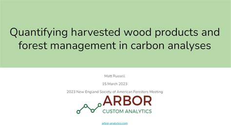 Quantifying Harvested Wood Products And Forest Management In Carbon