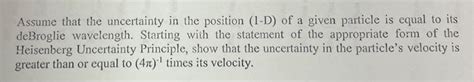Assume That The Uncertainty In The Position D Of Chegg