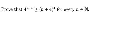 solved prove that 4n 4≥ n 4 4 for every n∈n