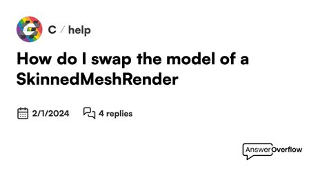 How Do I Swap The Model Of A Skinnedmeshrender C