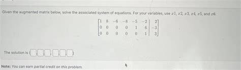 Solved Given The Augmented Matrix Below Solve The Chegg