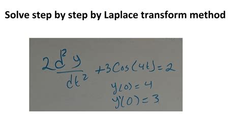 solved solve step by step by laplace transform method
