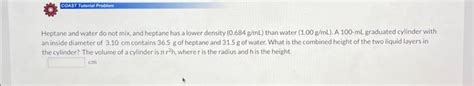 Solved Heptane And Water Do Not Mix And Heptane Has A Lower