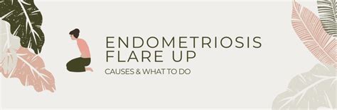 Endometriosis Flare Up What To Do Right Now
