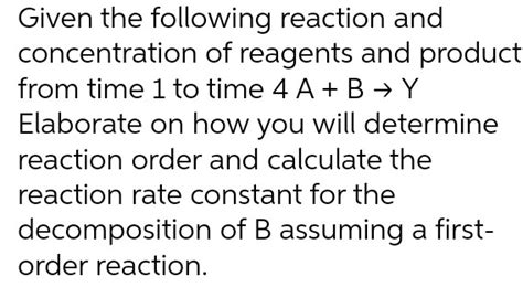 Solved Given The Following Reaction And Concentration Of Reagents