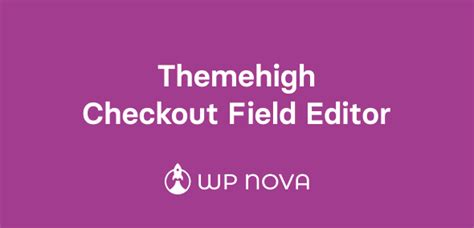 Checkout Field Editor For Woocommerce Themehigh Wp Nova
