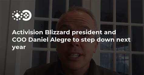 Activision Blizzard President And COO Daniel Alegre To Step Down Next