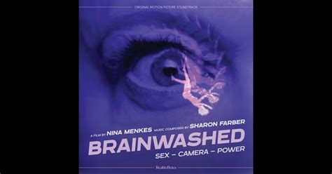 ‎brainwashed Sex Camera Power Original Motion Picture Soundtrack Album By Sharon Farber