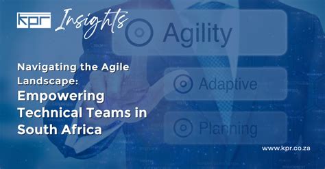 Navigating The Agile Landscape Empowering Technical Teams