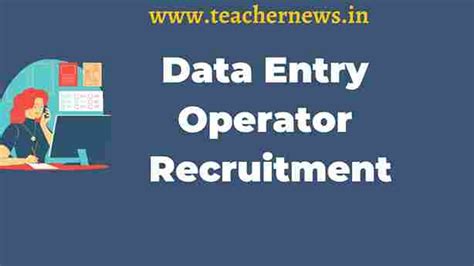 Data Entry Operator Recruitment 2023 Teachernews Latest Ap