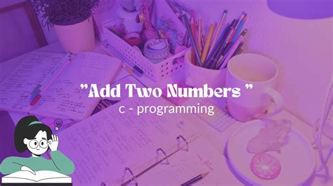 how to add two numbers in c programming simple example youtube