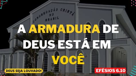 Santo Culto CCB PALAVRA PODEROSA Efésios 6 10 A Armadura de DEUS