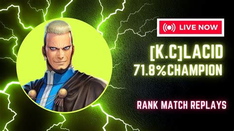 【kof Xv】lacid Rank Match Replays Kof Xv Online Match Replays 拳皇