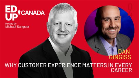 Episode 04 Why Customer Experience Matters In Every Career With Dan