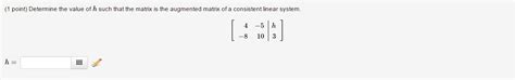 Solved Determine The Value Of H Such That The Matrix Is The