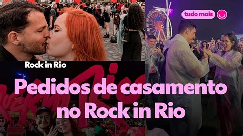 Vídeo Rock in Rio Veja os pedidos de casamento durante o festival
