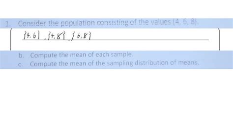 Solved 1 Consider The Population Consisting Of The Values 4 6 8 B