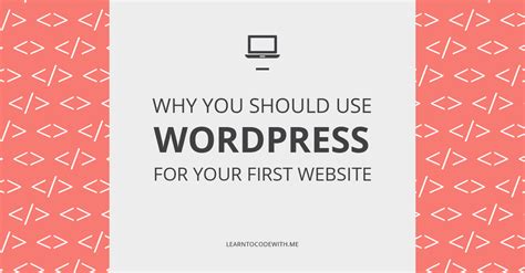 why should you use wordpress for your first website
