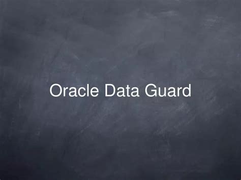 Ppt Oracle Data Guard Powerpoint Presentation Free Download Id4220502