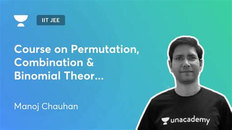 Iit Jee Course On Permutation Combination And Binomial Theorem Basic To Advanced By Unacademy