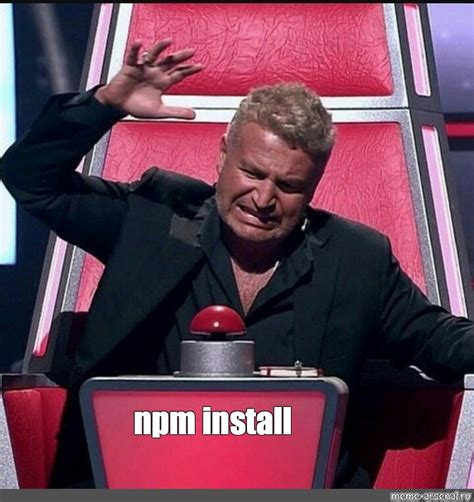 Meme Npm Install All Templates Meme