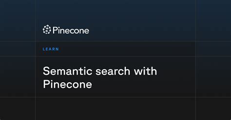 Semantic Search With Pinecone Pinecone