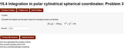 154 Integration In Polar Cylindrical Spherical Coordinates Problem 3 Previous Problem Problem