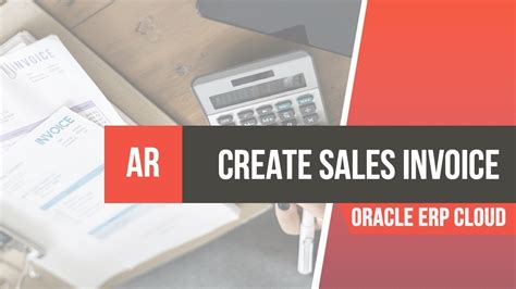 How To Create Sales Invoice In Oracle Fusion Erp Cloud Accounts