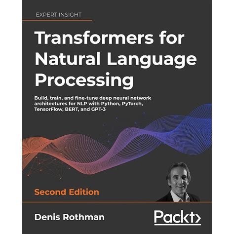 Jual Transformers For Natural Language Processing Build Train And Fine Tune Deep Neural