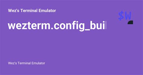 Nfig Builder Wezs Terminal Emulator