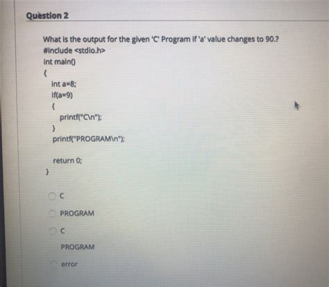 Solved Question 2 What Is The Output For The Given C