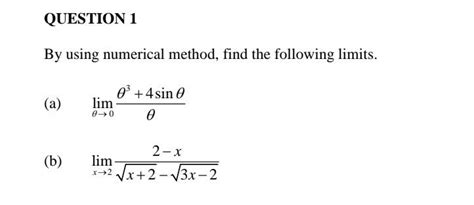Solved By Using Numerical Method Find The Following Limits