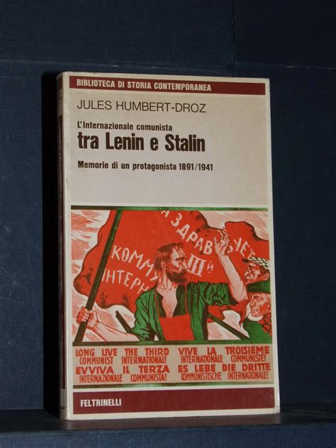 Jules Humbert Droz Linternazionale Comunista Tra Lenin E Stalin