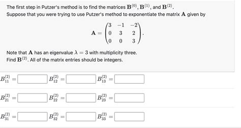 Solved The First Step In Putzers Method Is To Find The