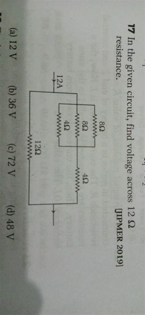 17 In The Given Circuit Find Voltage Across 12Ω Resistance Jipmer 2019