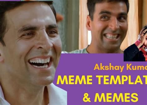 Akshay Kumar Meme Templates Meme Template Get Meme Templates